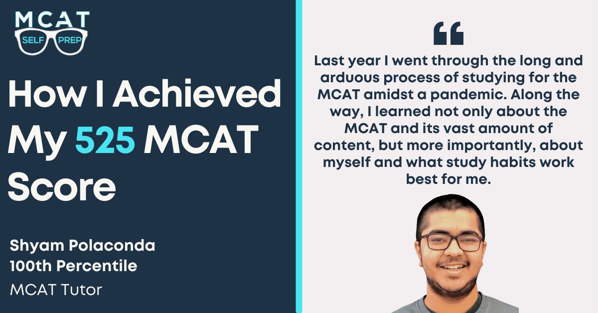 MCAT Strategies | How Shyam Scored A 525 On The MCAT