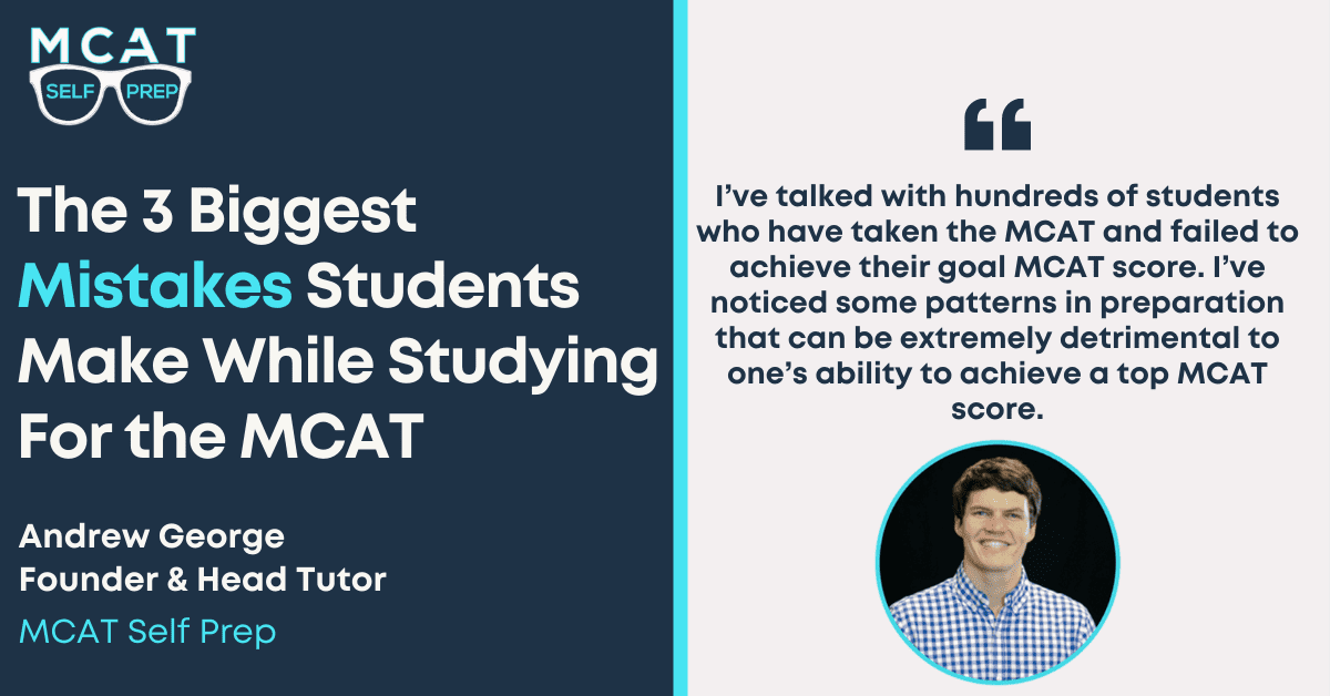 The 3 Biggest Mistakes Students Make While Studying For The MCAT