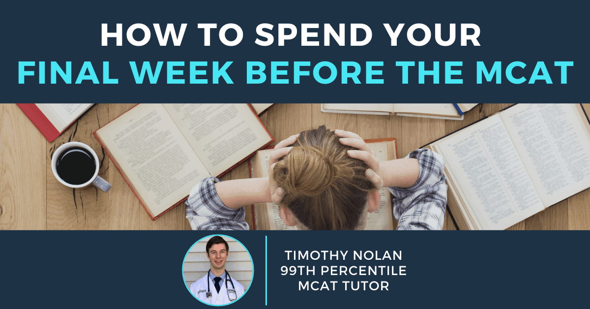How To Spend Your Final Week Before The MCAT
